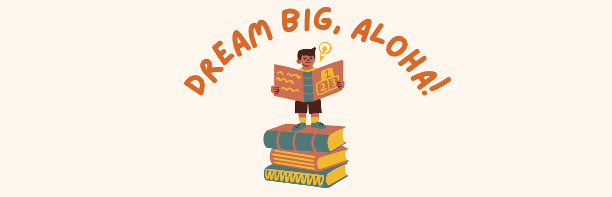 Dream Big, Aloha! | Aloha Community Library